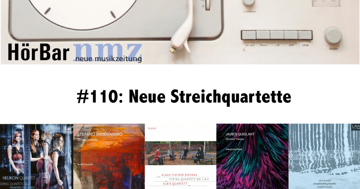 Michael Kubes HörBar Nr. 110: Neue Streichquartette | nmz - neue ...